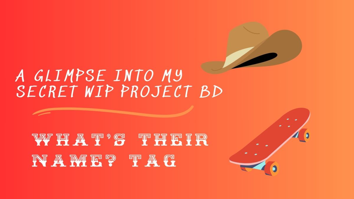 A Glimpse into My Top Secret WIP (The What’s Thier Name? Tag…AGAIN ...