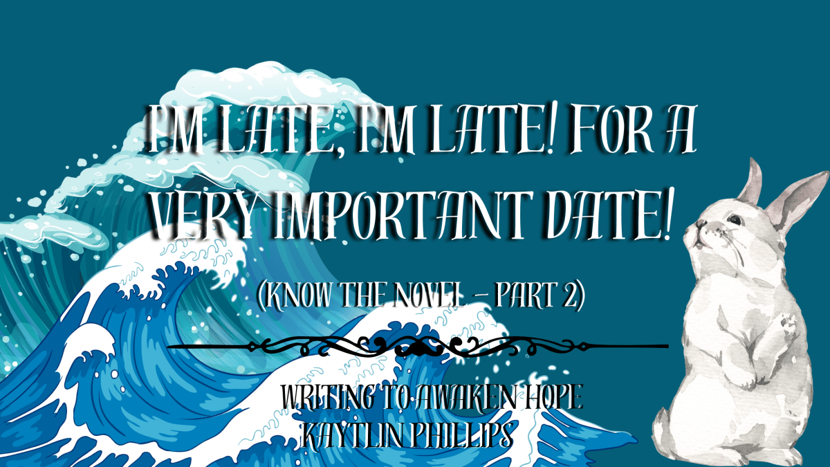 I’m Late, I’m Late! For a Very Important Date! (Know the Novel – Part 2 ...